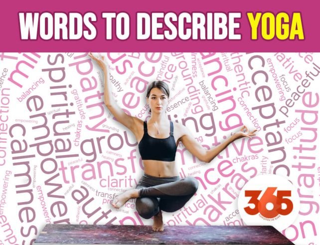 Words to Describe Yoga (Poses, Teacher, Practice & Feelings)