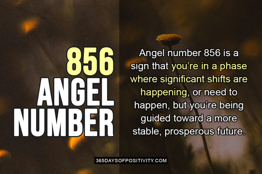 Angel Number 856 Spiritual Meaning (Money, Twin Flame, Love) - Daily ...